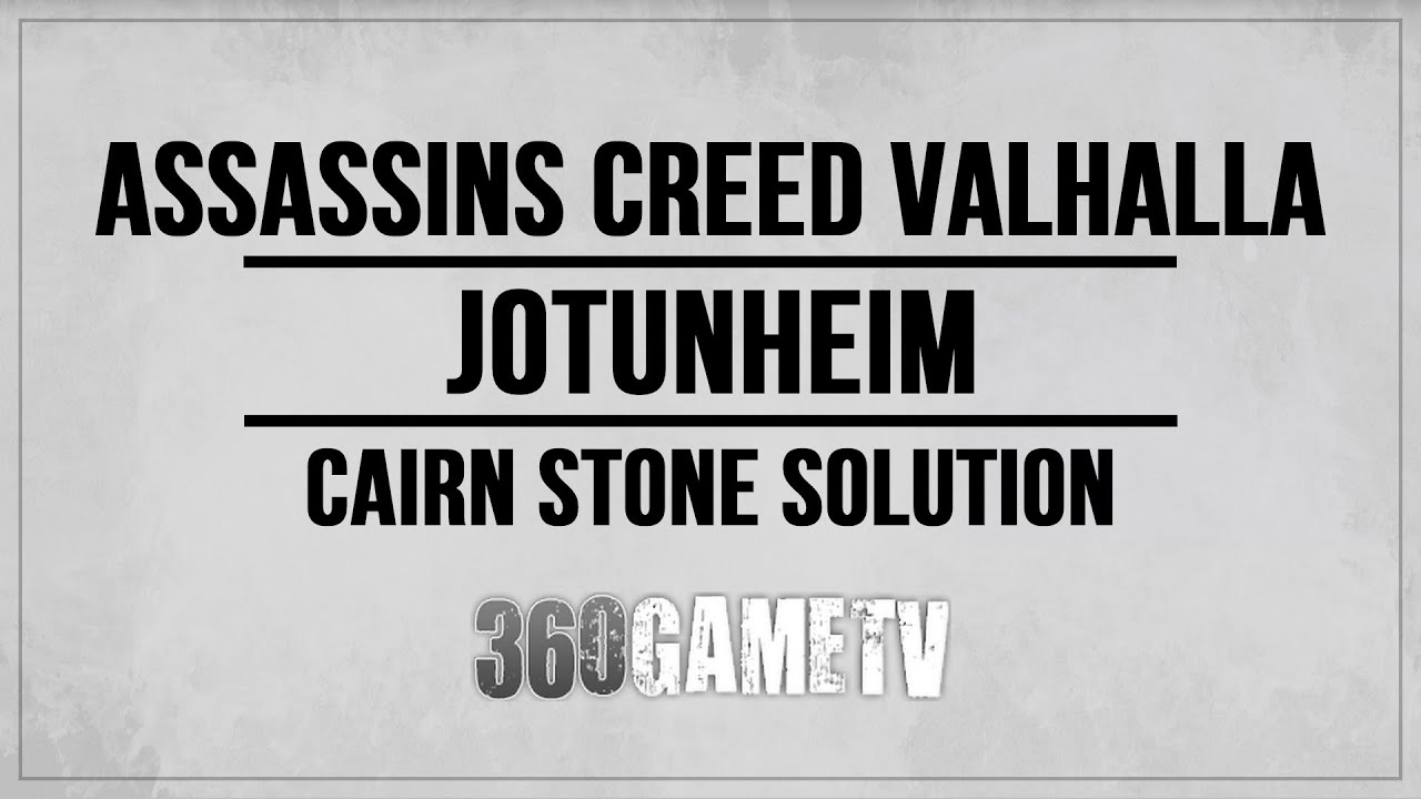 Assassins Creed Valhalla Jotunheim Cairn Stone Solution - Atgeirr Cairn ...