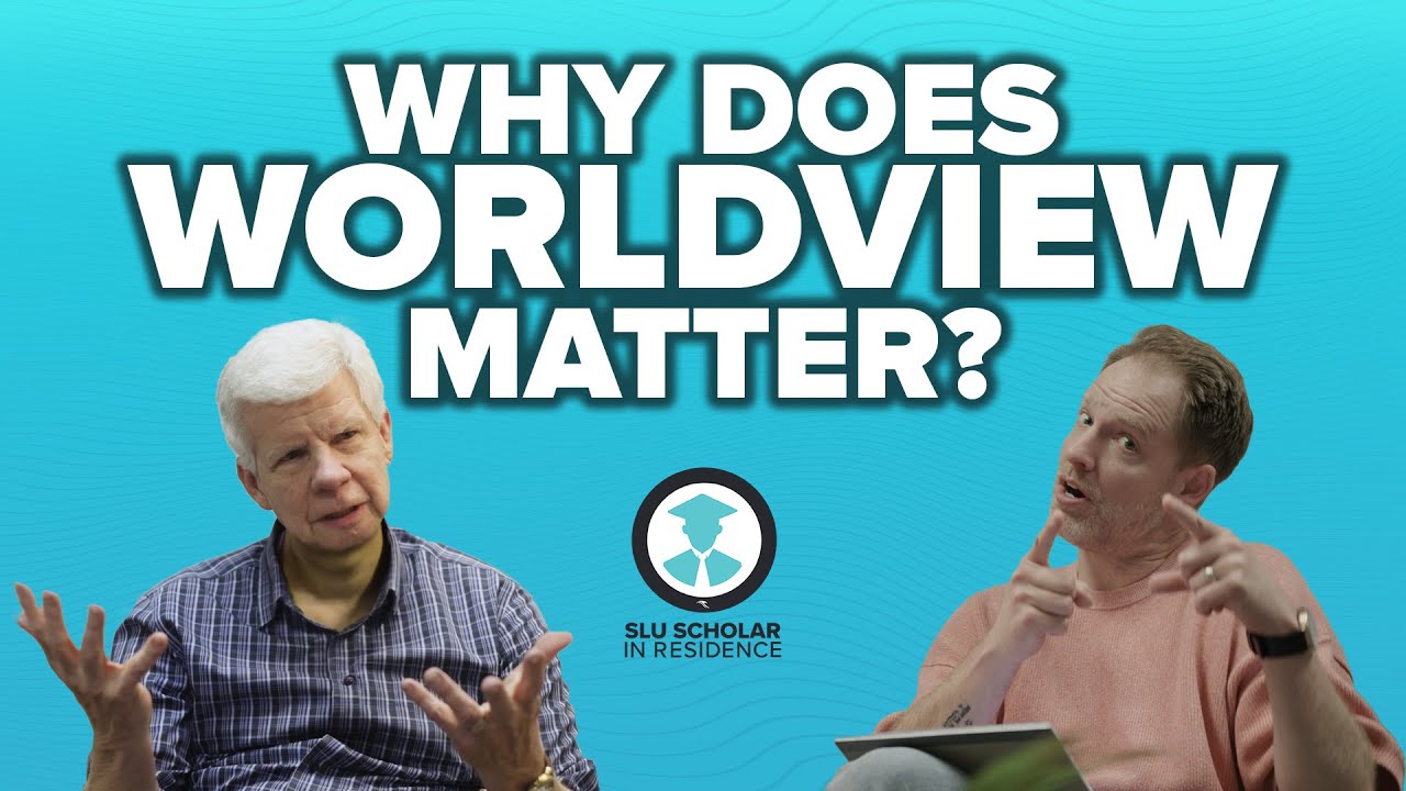 How Worldviews Shape our Thoughts and Minds | SLU Scholar in Residence ...