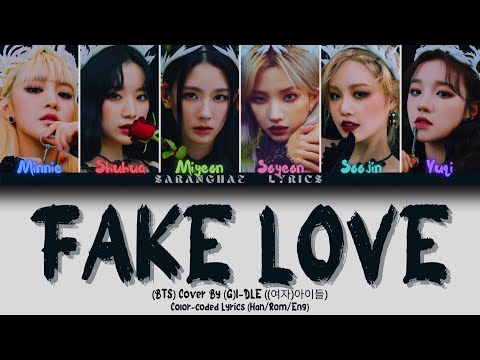 (G)I-DLE ((여자)아이들) - ‘Fake Love’ (BTS) Cover Color-coded Lyrics (Han/Rom/Eng)