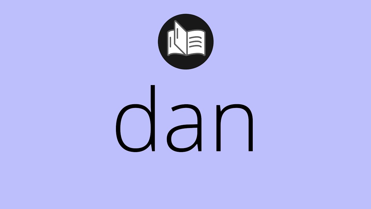 Que significa DAN • dan SIGNIFICADO • dan DEFINICIÓN • Que es DAN ...