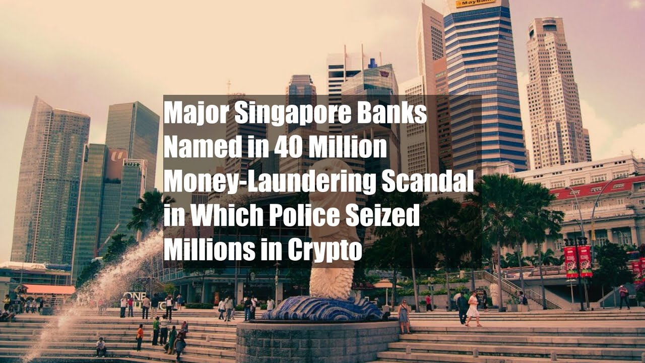 Major Singapore Banks Named in $740 Million Money-Laundering Scandal in ...
