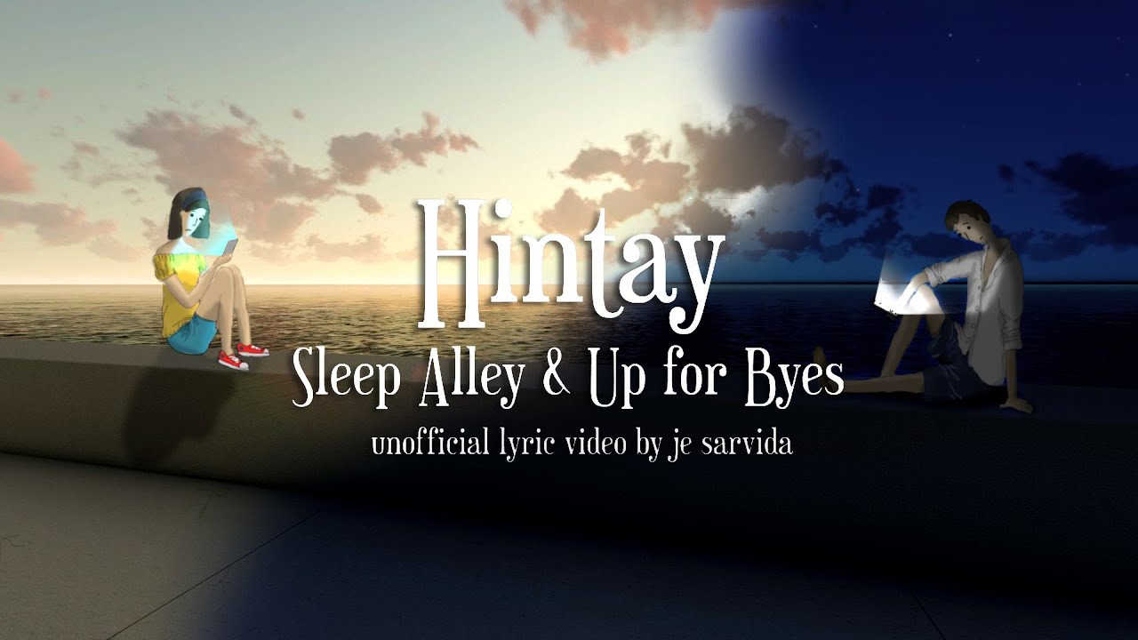 "HINTAY" Sleep Alleys & Up for Byes - [UNOFFICIAL Lyric Video] - YouTube