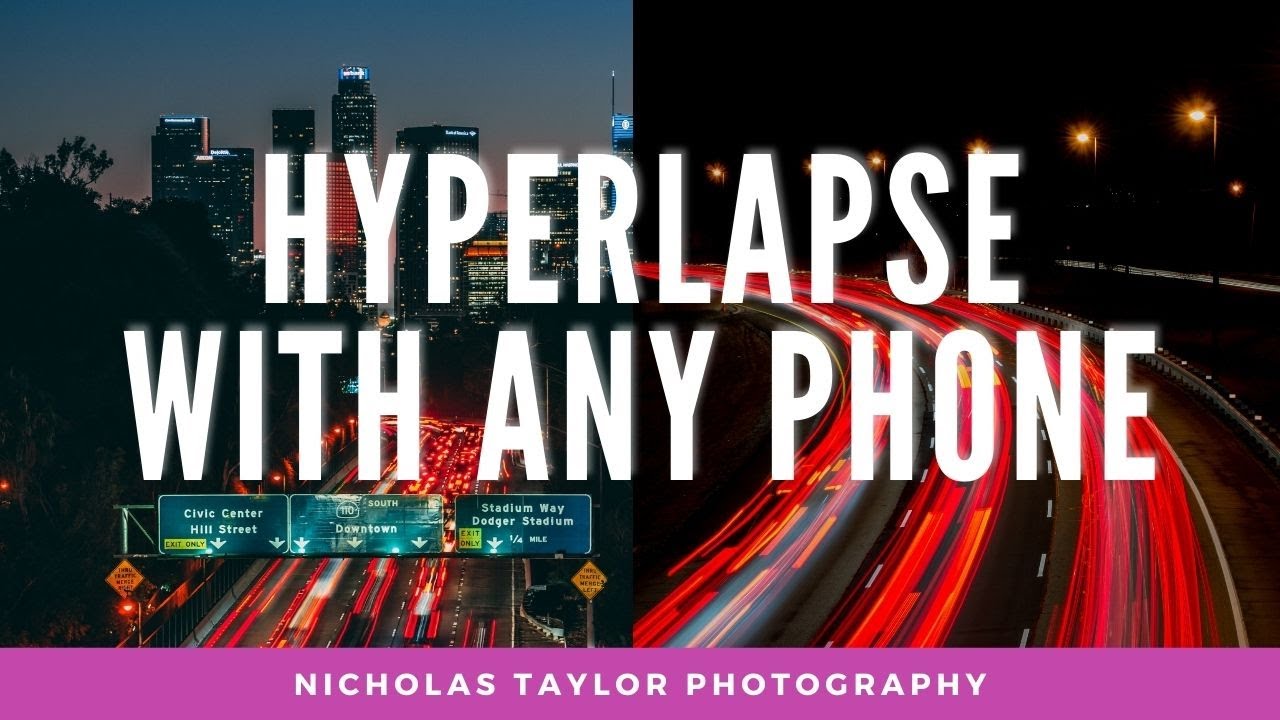 How To Do a AWESOME Hyperlapse With ANY PHONE | Hyperlapse Camera ...