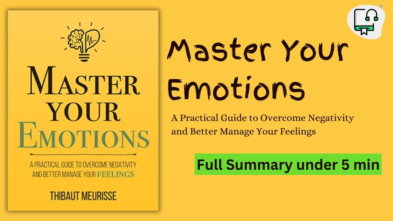 Master Your Emotions By Thibaut Meurisse Book Summary Youtube