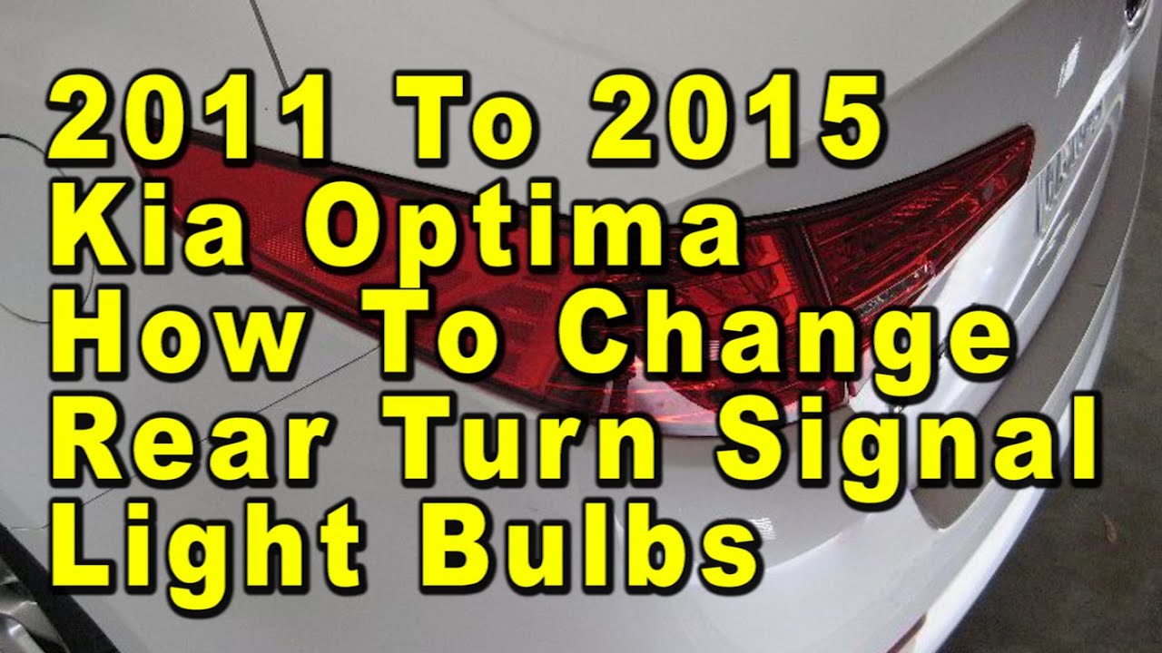 2011 To 2015 Kia Optima How To Change Rear Turn Signal Light Bulbs With ...