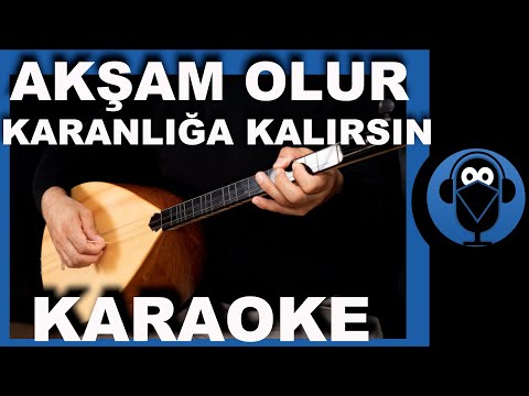 Akşam Olur Karanlığa Kalırsın - Oy Gelin Gelin / (Türkü Karaoke)  / COVER