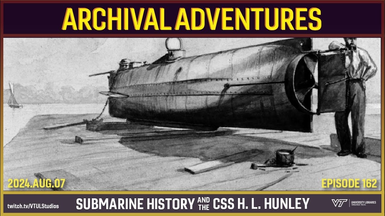 Archival Adventures - Episode 162: Submarine History and the CSS H. L ...