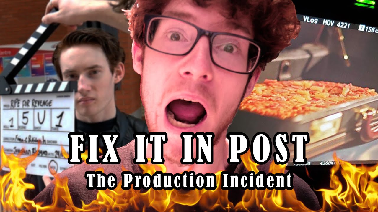 FIX IT IN POST The Production Incident - YouTube