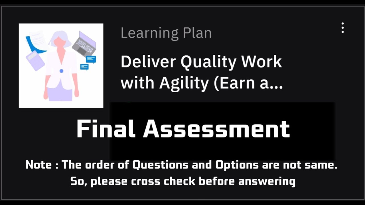 Final Assessment || Deliver Quality Work with Agility - YouTube