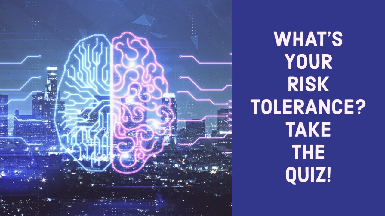 DO YOU KNOW YOUR INVESTMENT RISK TOLERANCE? I take a Risk Tolerance ...
