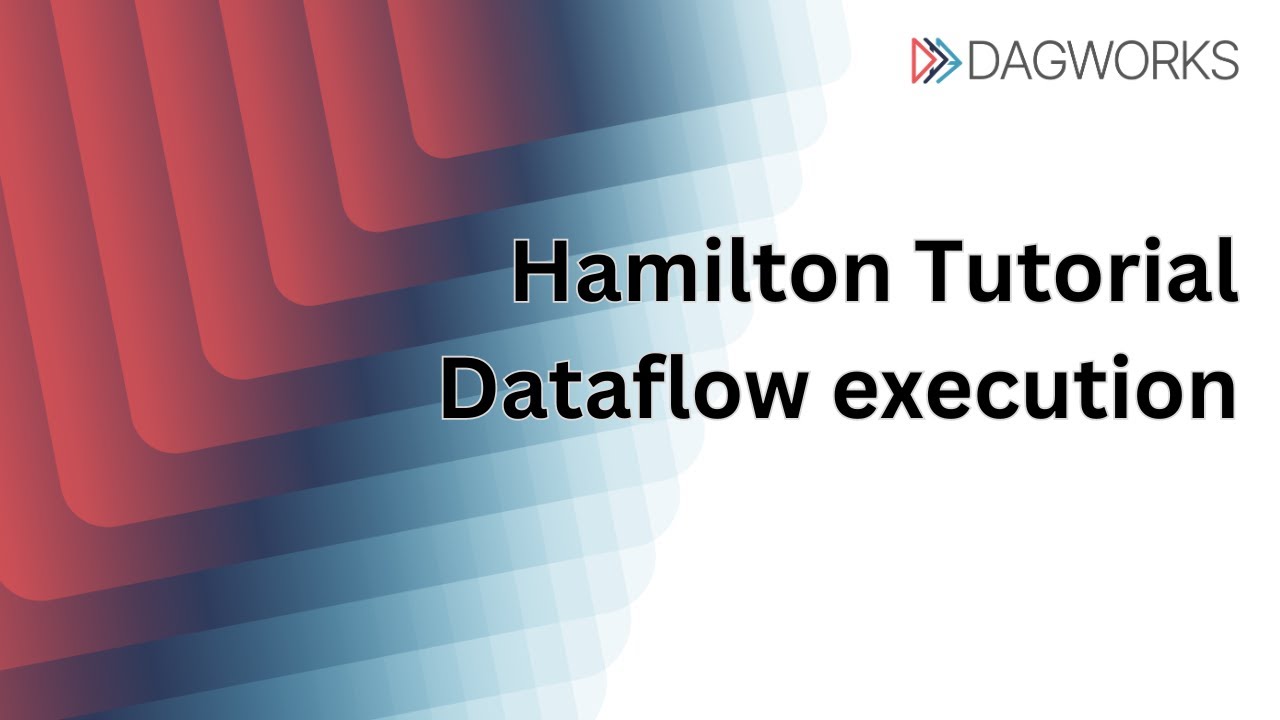 Hamilton Tutorial: Dataflow execution - YouTube