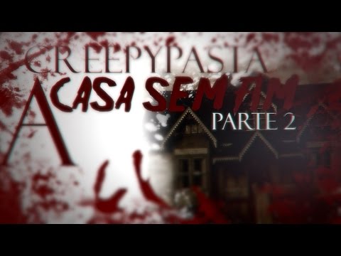 CREEPYPASTA: A CASA SEM FIM 2 MAGGIE  (ESPECIAL AMBUPLAY)