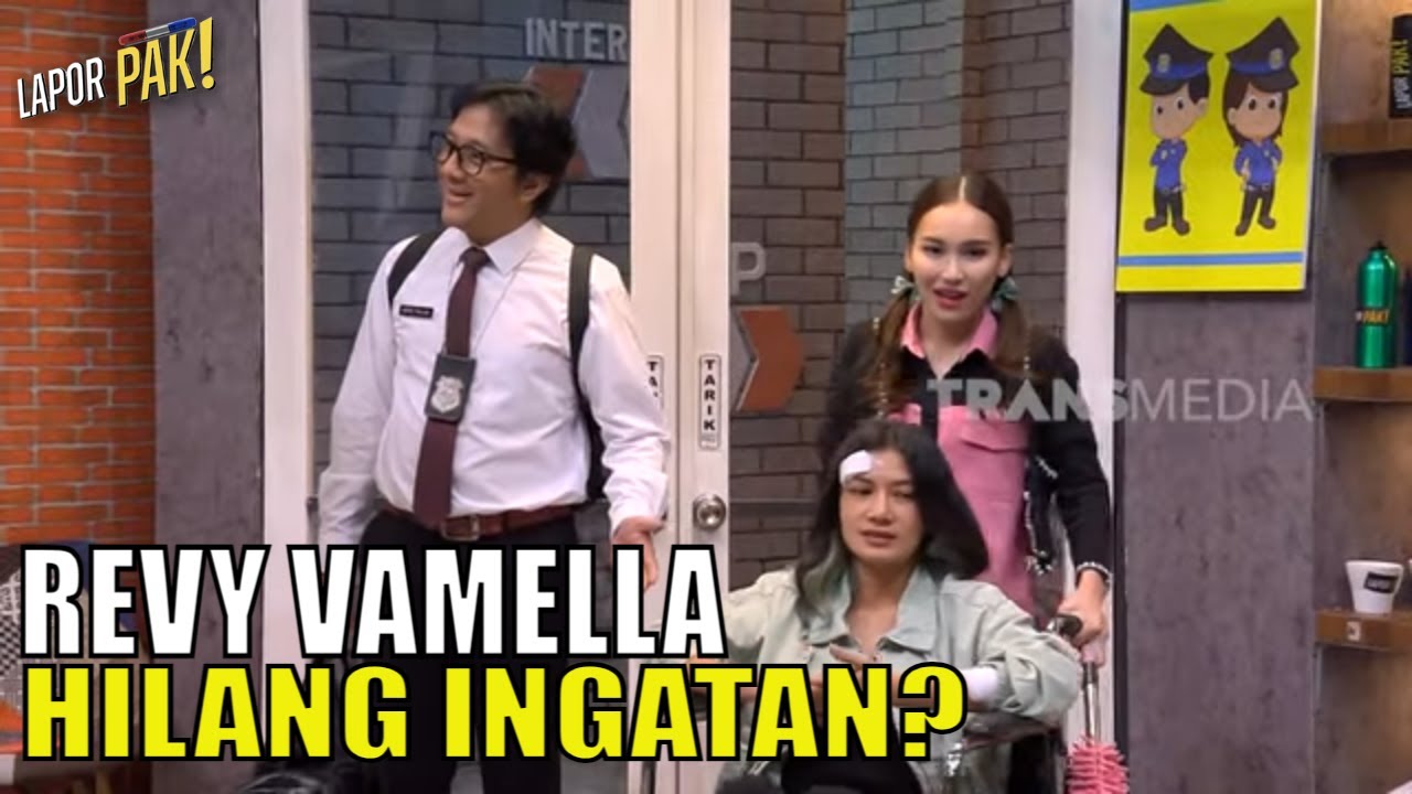 REVY VAMELLA Hilang Ingatan, Tapi Kalau Duit Masih Ingat! | LAPOR PAK ...