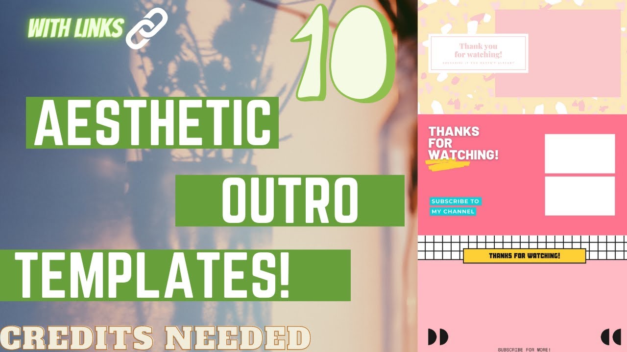 10 AESTHETIC OUTRO TEMPLATES || WITH LINKS! - YouTube