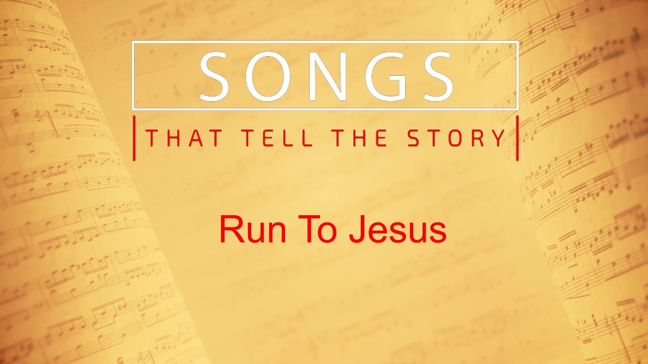 Run To Jesus - YouTube