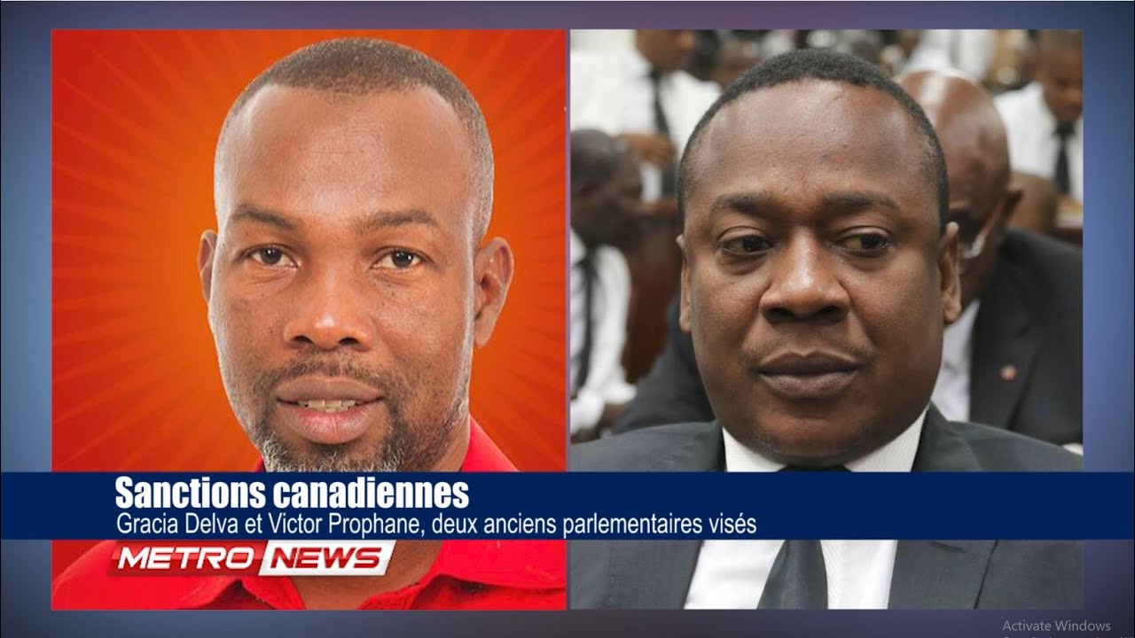 Sanctions canadiennes | Gracia Delva et Victor Prophane, deux anciens ...