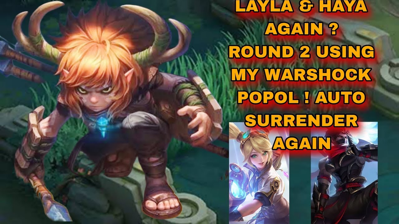 LAYLA & HAYA AGAIN ? ROUND 2 USING MY WARSHOCK POPOL ! SAME HERO SAME RESULT | MLBB GAMEPLAY ...