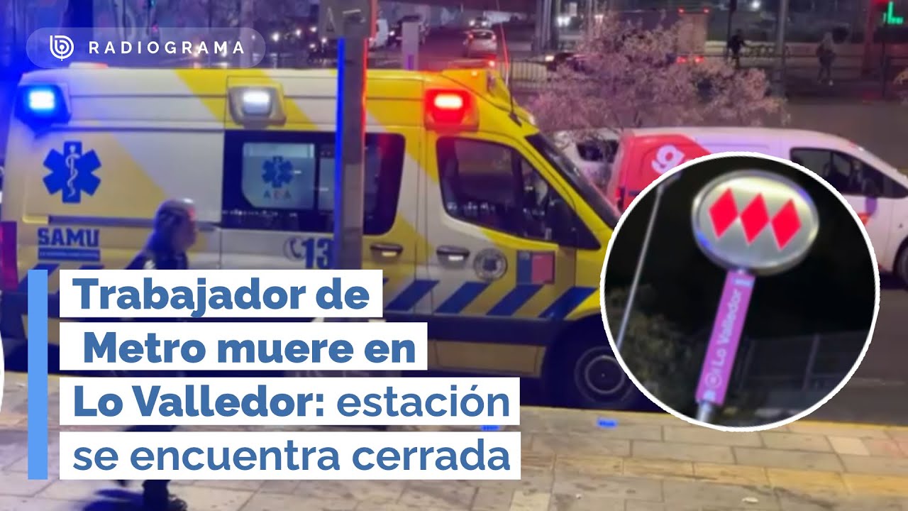 Trabajador de Metro muere en Lo Valledor: estación se encuentra cerrada ...