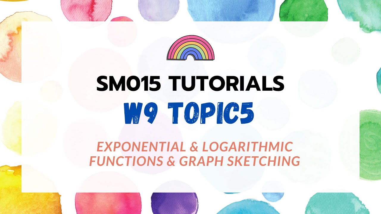 TUTORIAL SM015 TOPIC 5 W9 Exponential & Logarithm Fn - YouTube