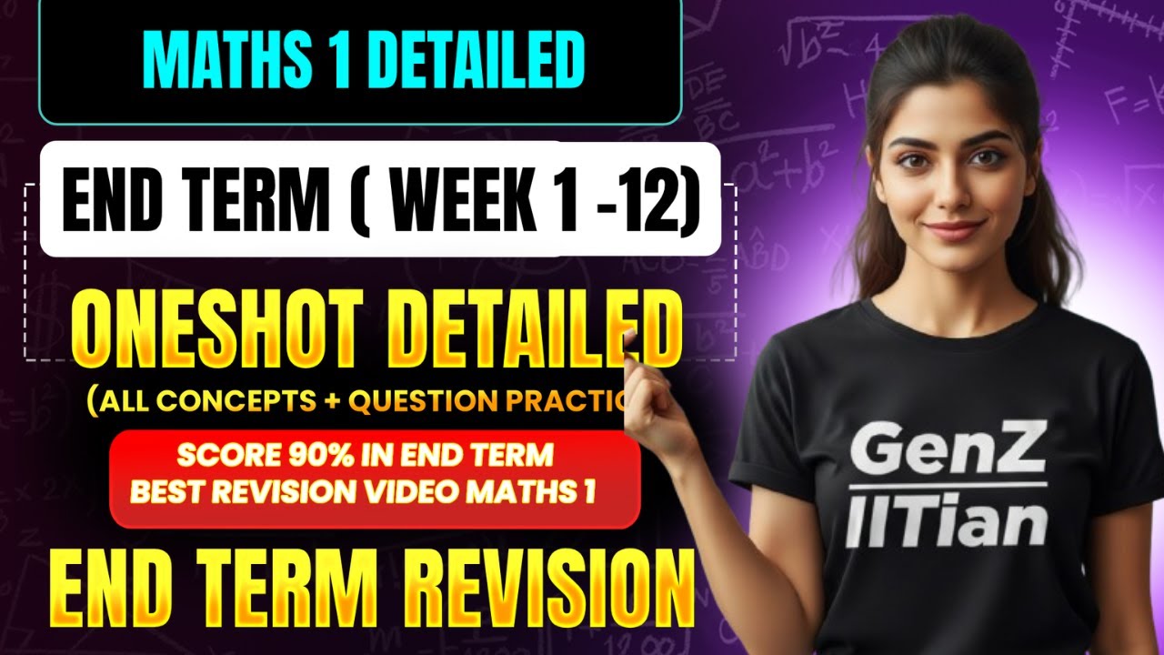 End Term Maths 1 oneshot (Week 1- 12 ) | All concepts & Question Practice | Gen-Z IITian - YouTube