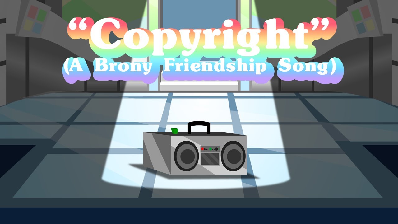 "Copyright" - A Brony Friendship Song - YouTube