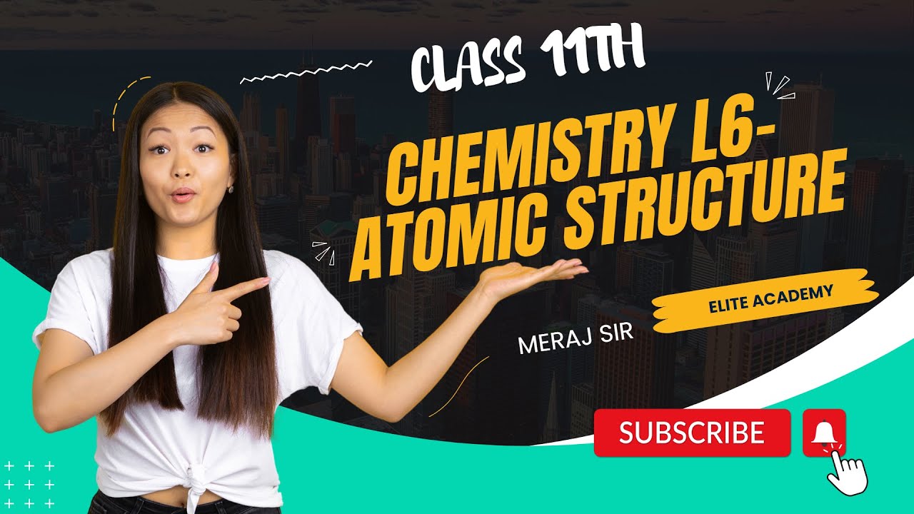 CHEMISTRY L6- ATOMIC STRUCTURE | ELITE ACADEMY| ALPHA BATCH 11TH REGULAR(NEET PCB ) - YouTube