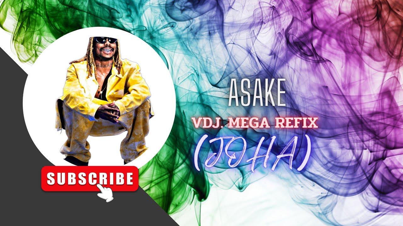 Asake (Joha) Vdj. Mega Refix - YouTube