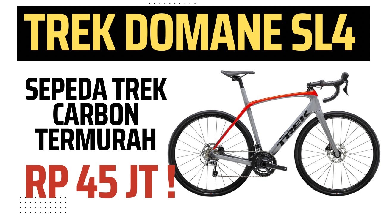 Sepeda TREK Carbon Termurah | TREK Domane SL4 : 45 juta 👍 - YouTube