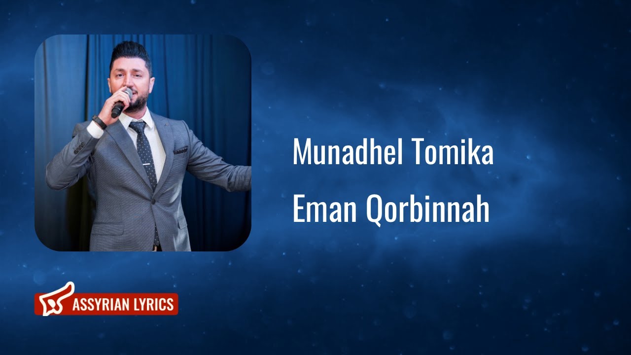 Munadhel Tomika - Eman Qorbinnah [Assyrian Lyrics and English Transliteration] #assyrian #music ...
