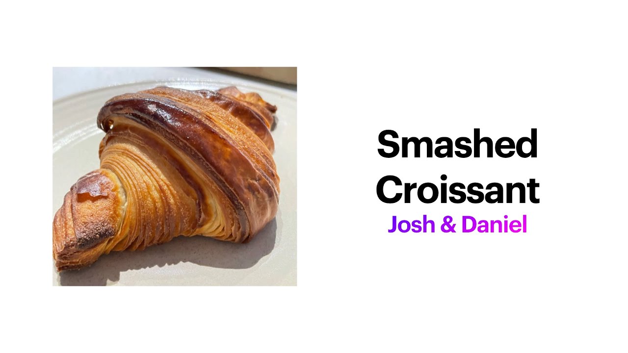 Smashed Croissant 🎵 | Josh & Daniel - YouTube