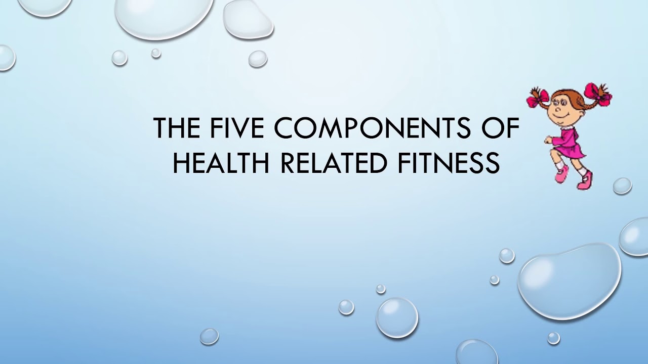 The Five Components Of Health Related Fitness - YouTube