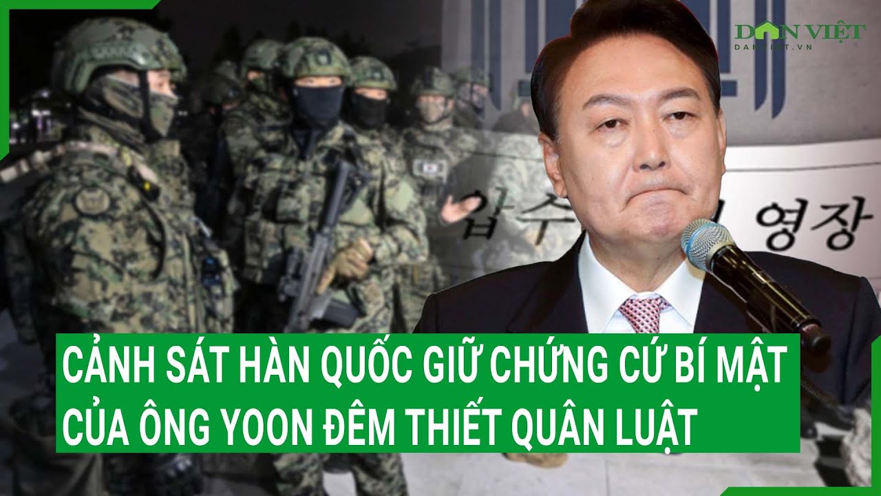 Nóng: Cảnh sát Hàn Quốc giữ chứng cứ bí mật của ông Yoon đêm thiết quân ...