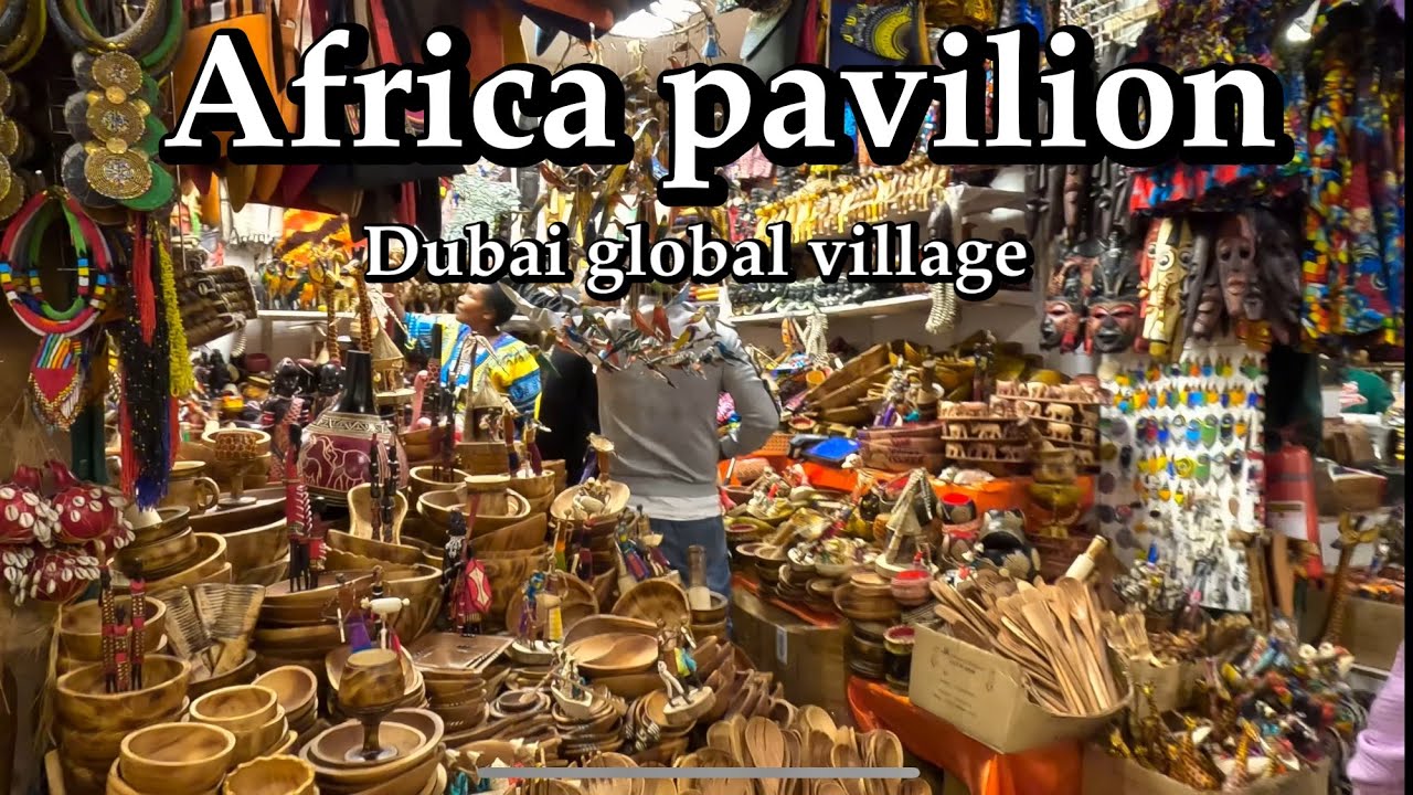 African Pavilion 2023 - 2024 | Global village Dubai | Africa pavilion ...