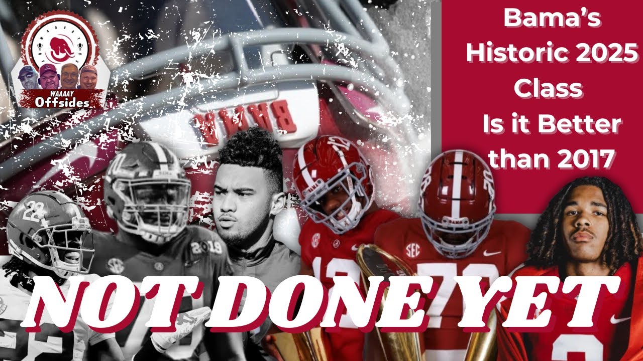 Alabama's 2025 Class Could Be Better Than 2017. The structure doesn't ...