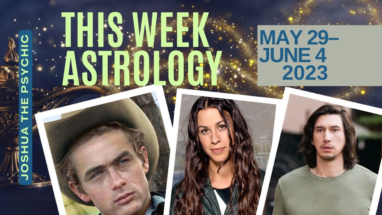 Weekly Astrology Forecast || May 29 – June 4, 2023 || Joshua the ...