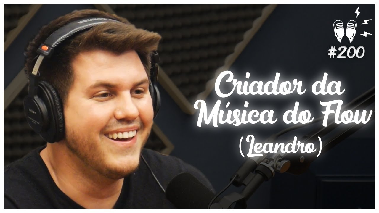 ESPECIAL FLOW PODCAST #200 criador da música do flow - YouTube