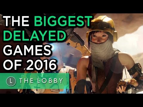 The Biggest Delayed Games of 2016 - The Lobby - YouTube