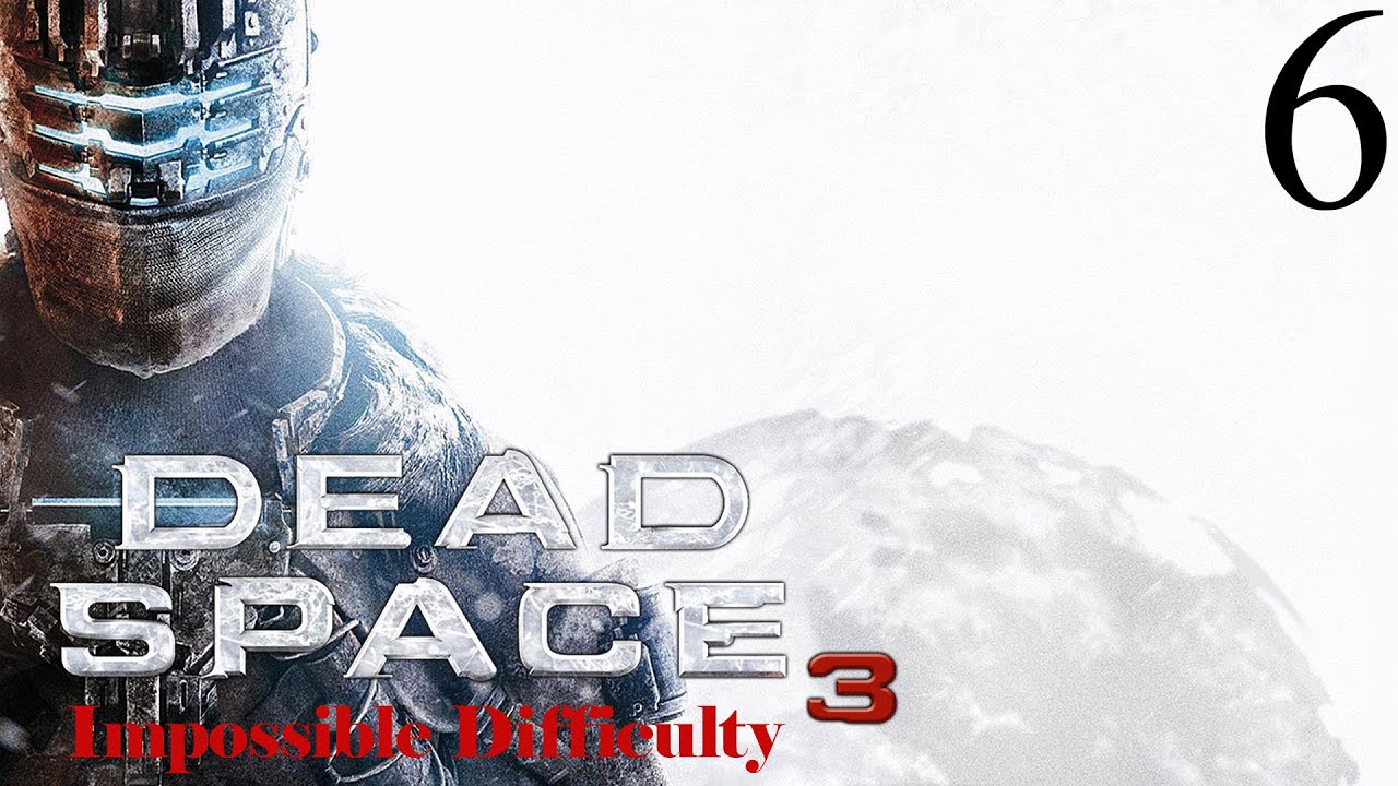Dead Space 3 - Impossible Difficulty - Chapter 6: Repair to Ride - YouTube