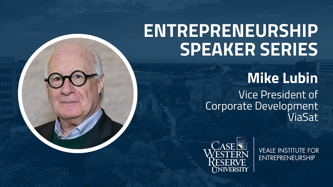 Entrepreneurship Speaker Series - Mike Lubin, Vice President-Corporate ...