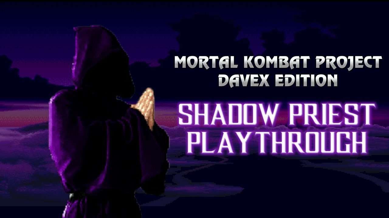 THE MOST CREEPIEST FATALITY | MK Project Davex Edition - Shadow Priest ...