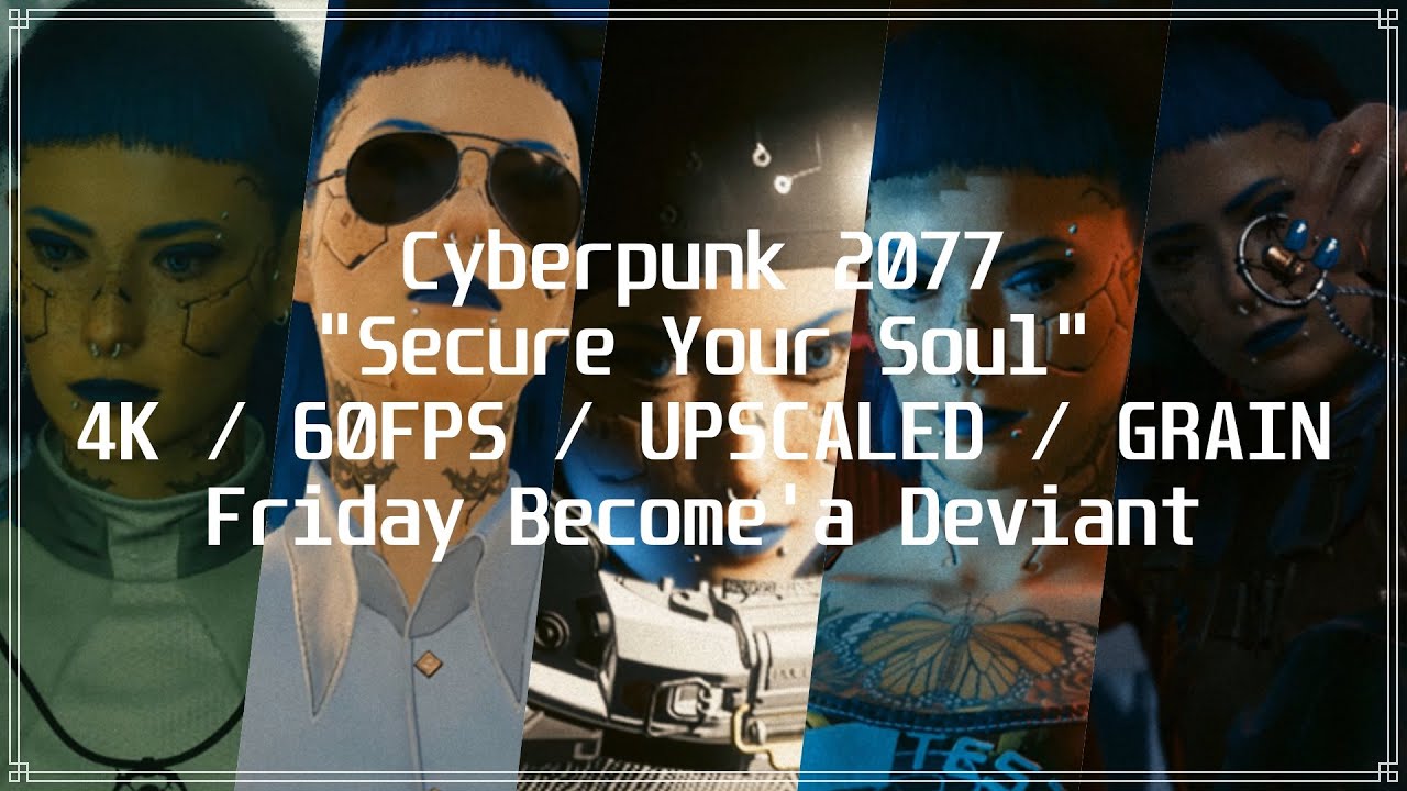 Cyberpunk 2077 || Secure Your Soul || 4K - YouTube