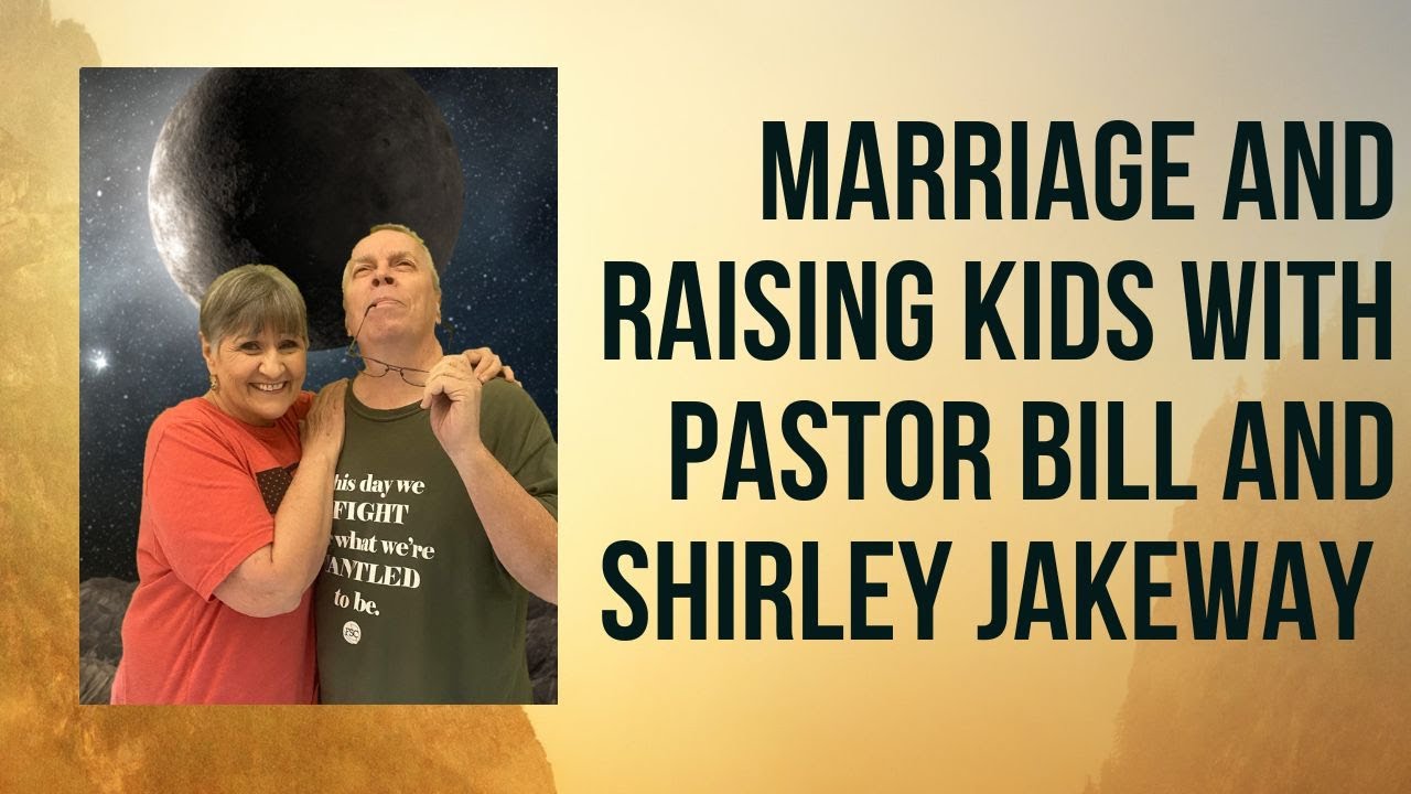 Episode 31: Pastor Bill and Shirley Jakeway - YouTube