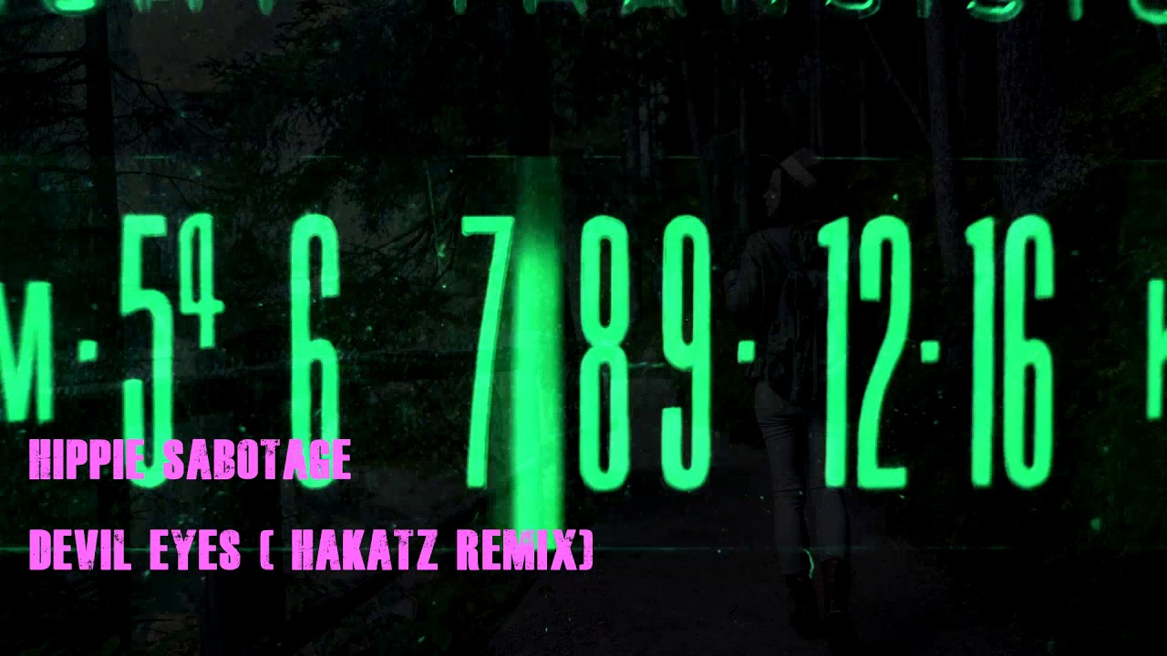 Hippie Sabotage - DEVILS EYES ( HAKATZ REMIX ) - YouTube