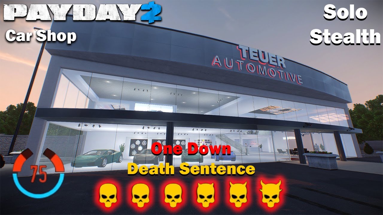 Payday 2 - Car Shop - 75 Detection Risk - DSOD - (SOLO - STEALTH) - YouTube