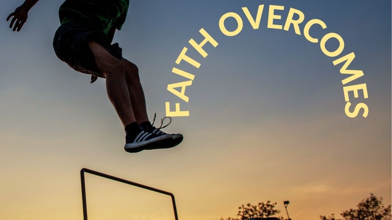 FAITH OVERCOMES - YouTube