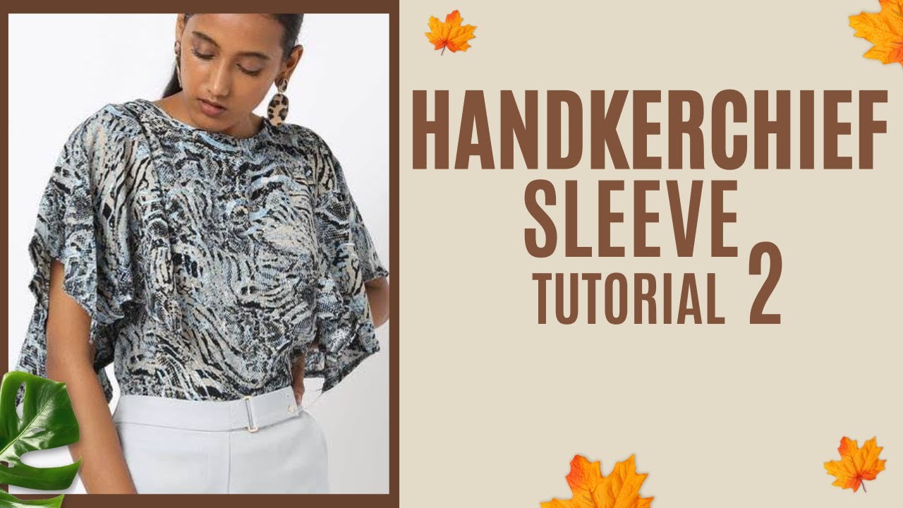 HOW TO MAKE AN HANDKERCHIEF SLEEVE || Handkerchief sleeve Tutorial ...