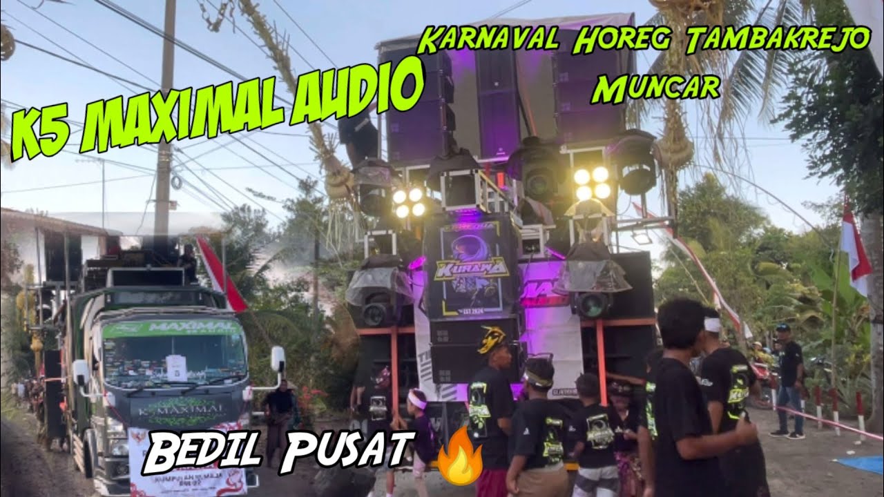 Bedil Pusat Datang😱K5 Maximal Audio!!...Parade Sound Horeg Tambakrejo ...
