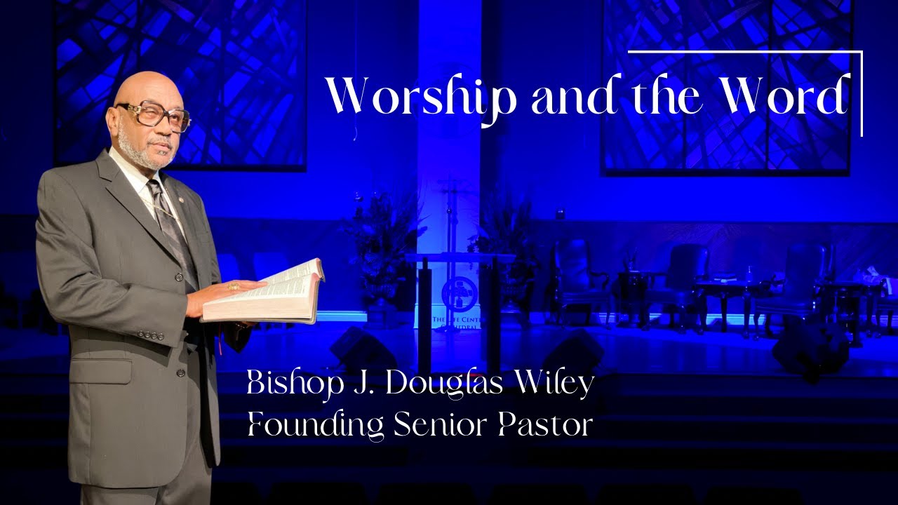 1.19.23 - Worship & the Word w/Bishop J. Douglas Wiley - YouTube