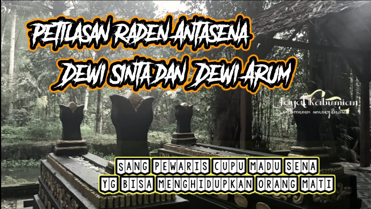 Petilasan Raden Antasena, Dewi Sinta dan Dewi Arum Tokoh Pewayangan Di ...