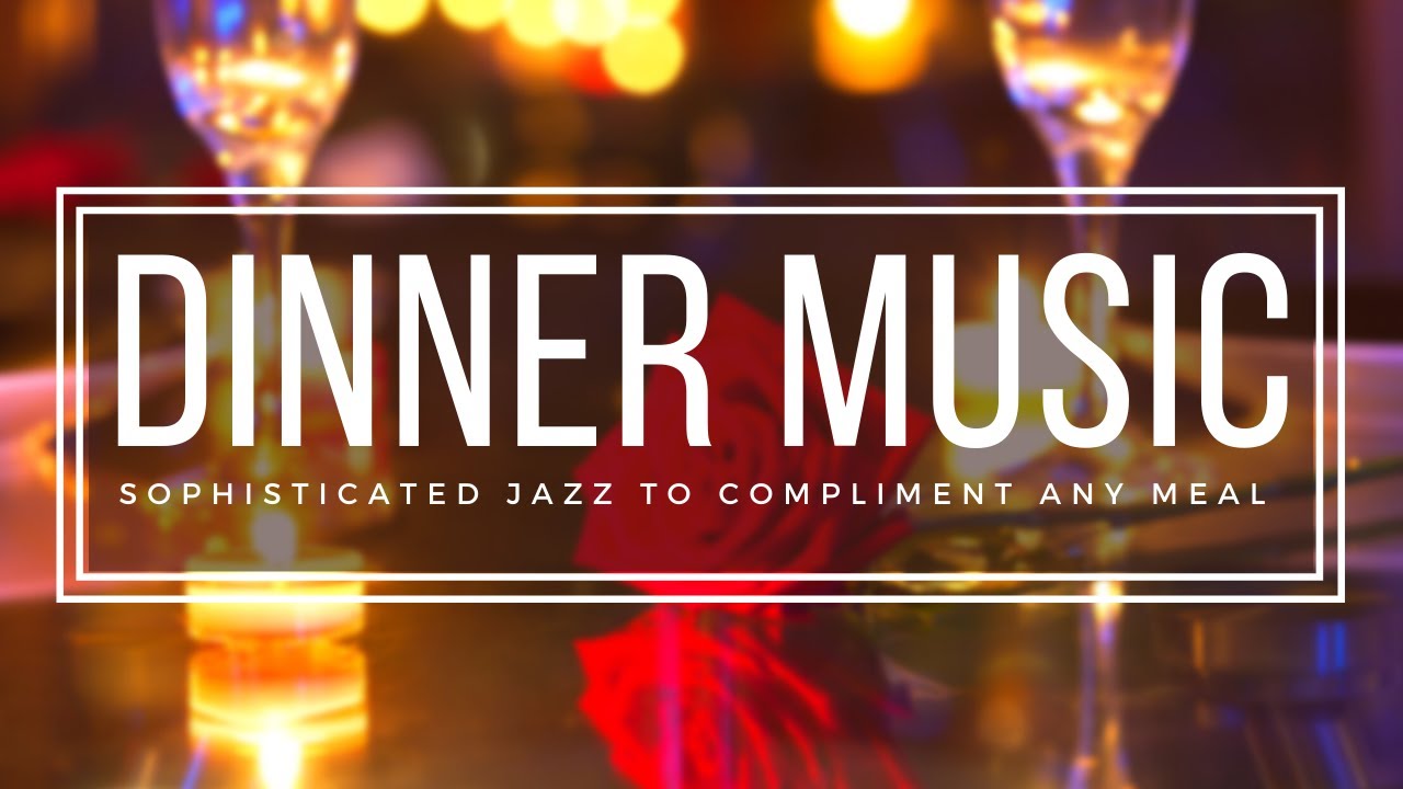 Smooth Jazz Music For Dinner - 1 Hour Instrumental Dinner Jazz Music ...